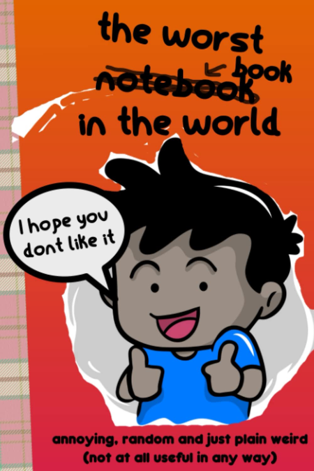 The Worst Book in the World: Annoying, Random and just plain Weird ...