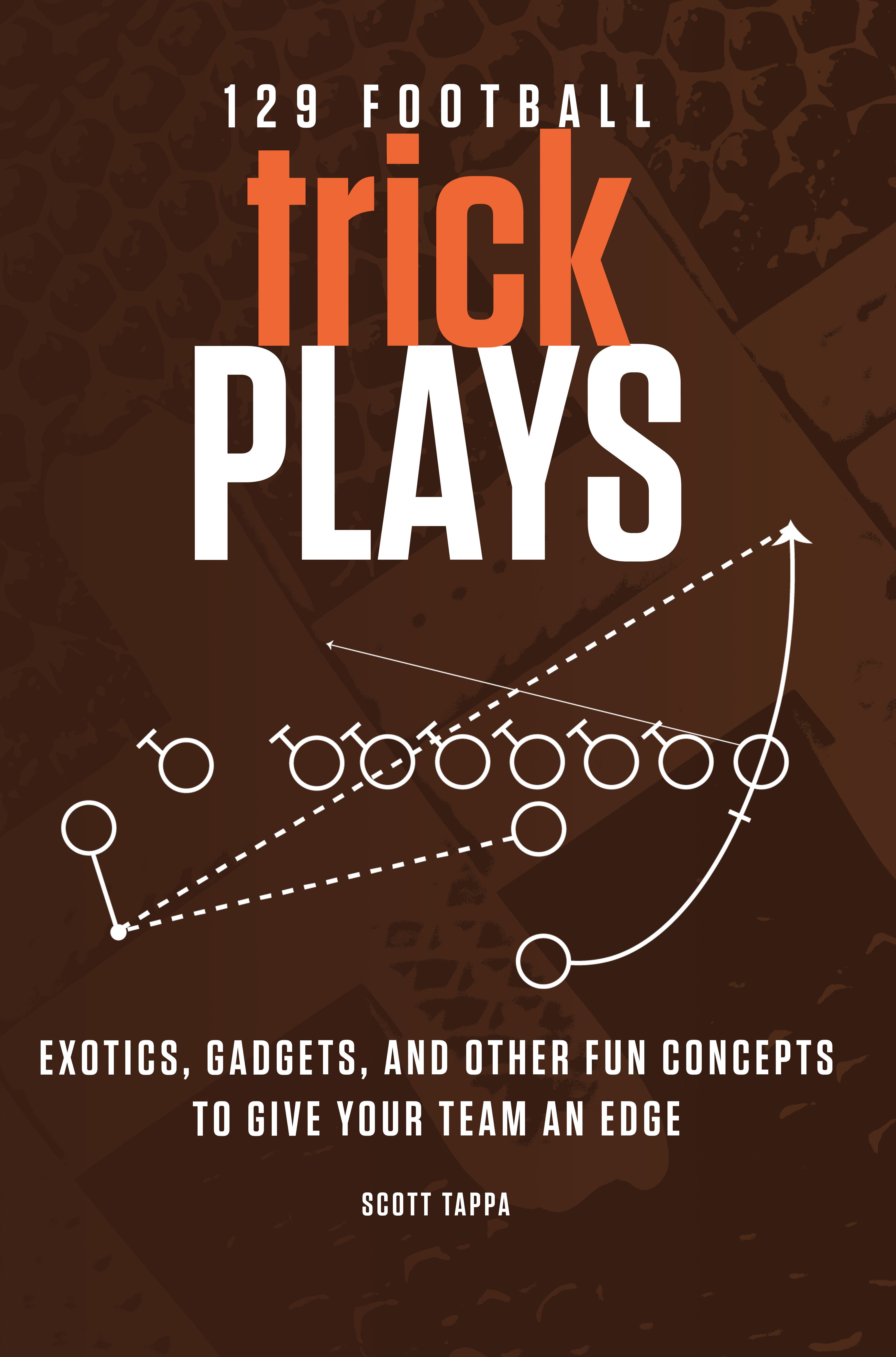 129 Football Trick Plays by Scott Tappa | Goodreads