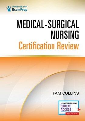 Medical-Surgical Nursing Certification Review by Pam Collins MSN CMSRN ...