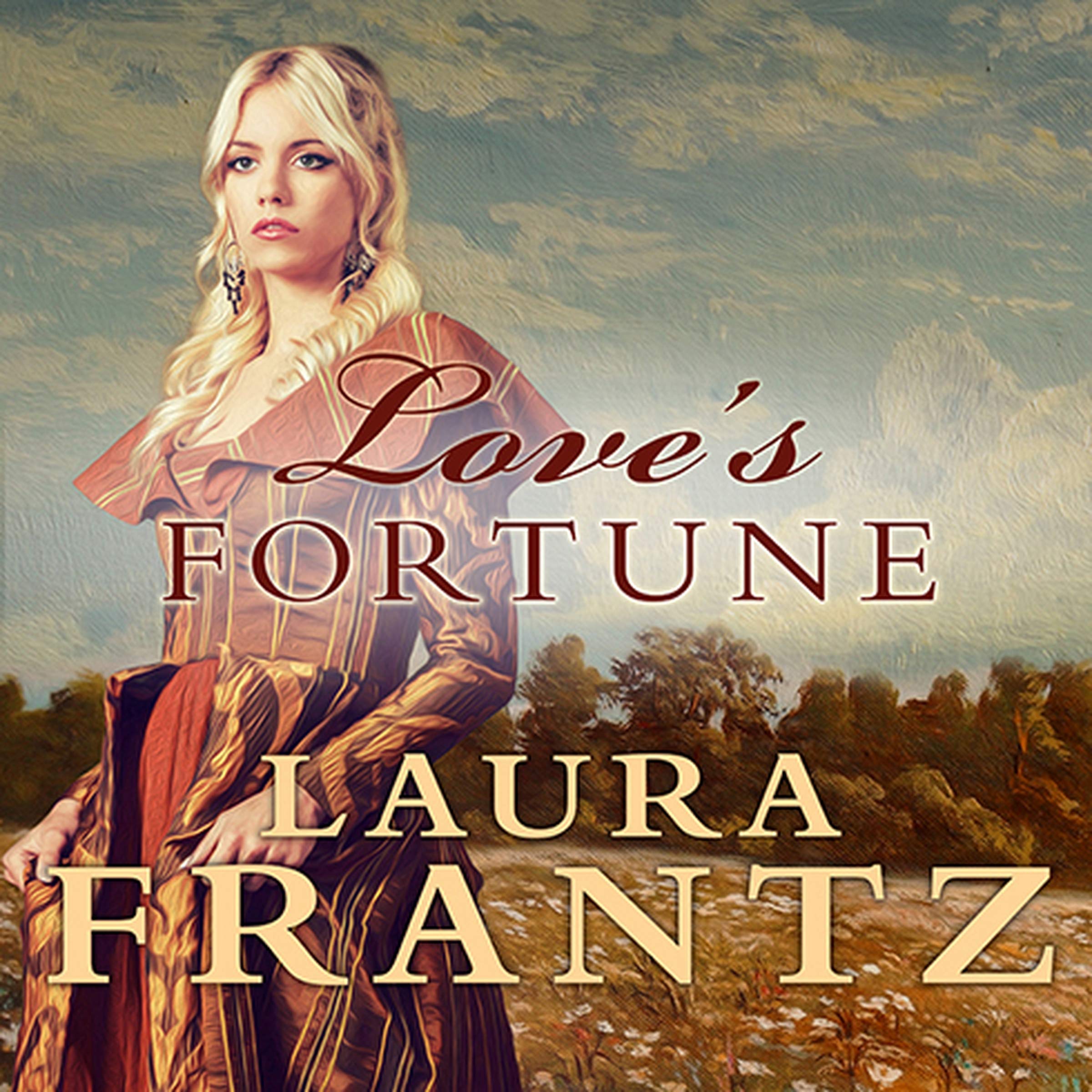 Love's Fortune (The Ballantyne Legacy) by Laura Frantz | Goodreads