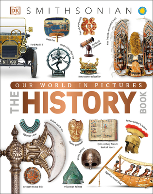 Our World in Pictures the History Book by D.K. Publishing | Goodreads