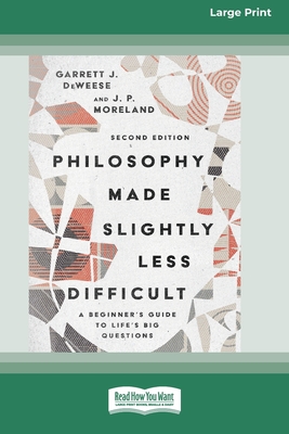 Philosophy Made Slightly Less Difficult (2nd Edition): A Beginner's ...