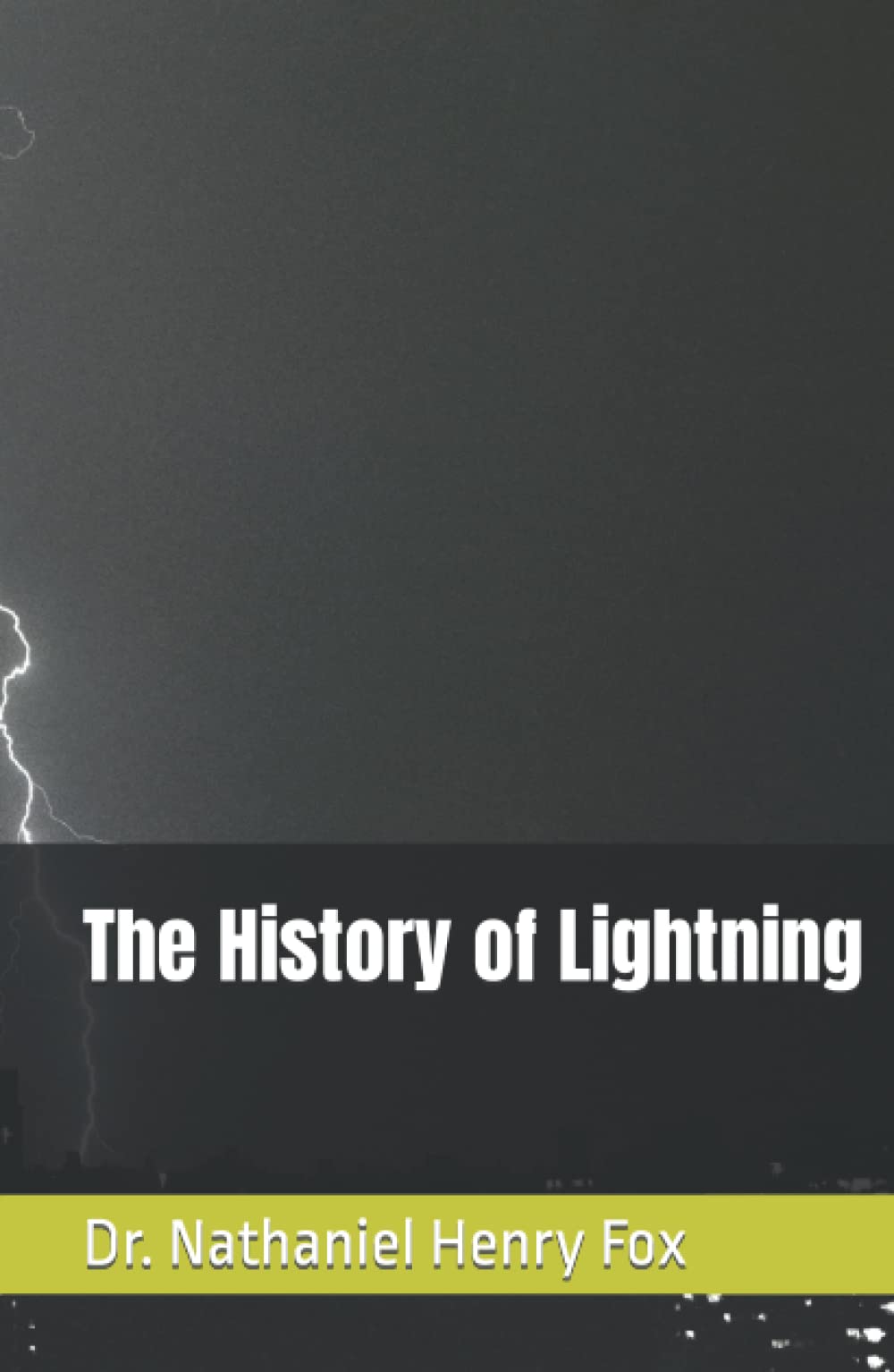 The History of Lightning by Dr. Nathaniel Henry Fox | Goodreads