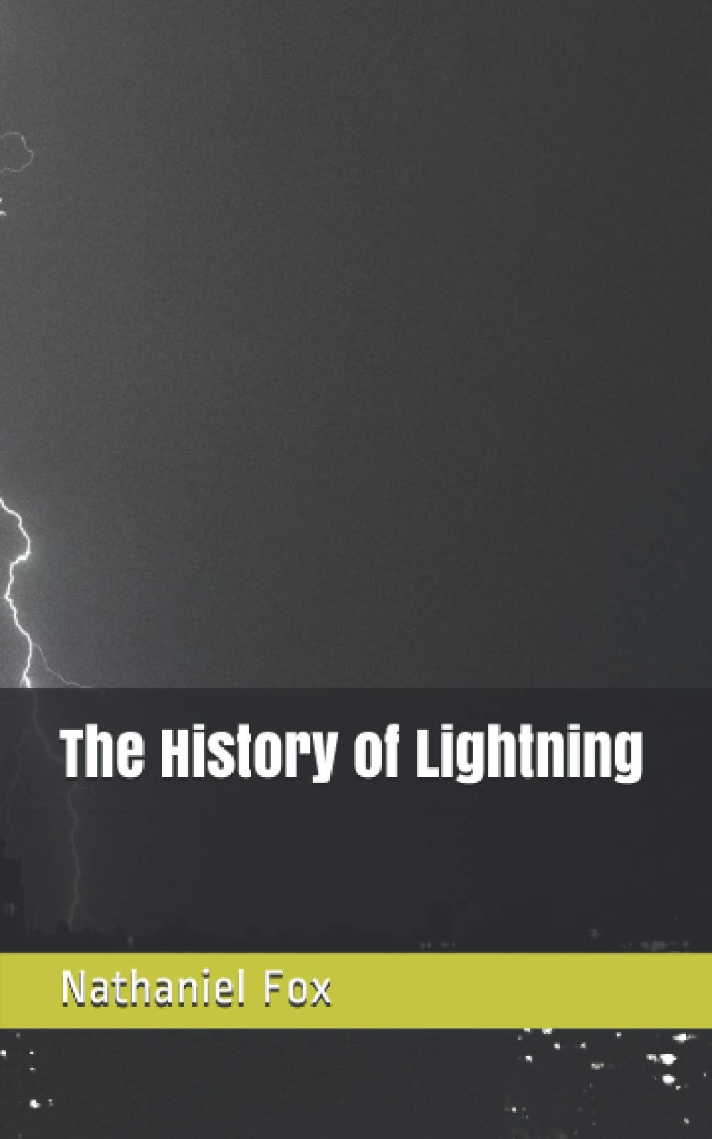 The History of Lightning by Dr. Nathaniel Henry Fox | Goodreads