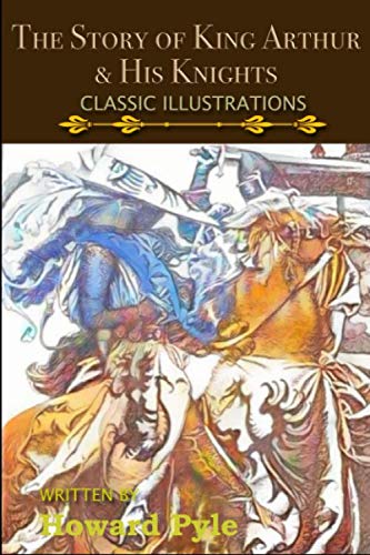 The Story Of King Authur and His Knights: King Arthur and The Knights ...