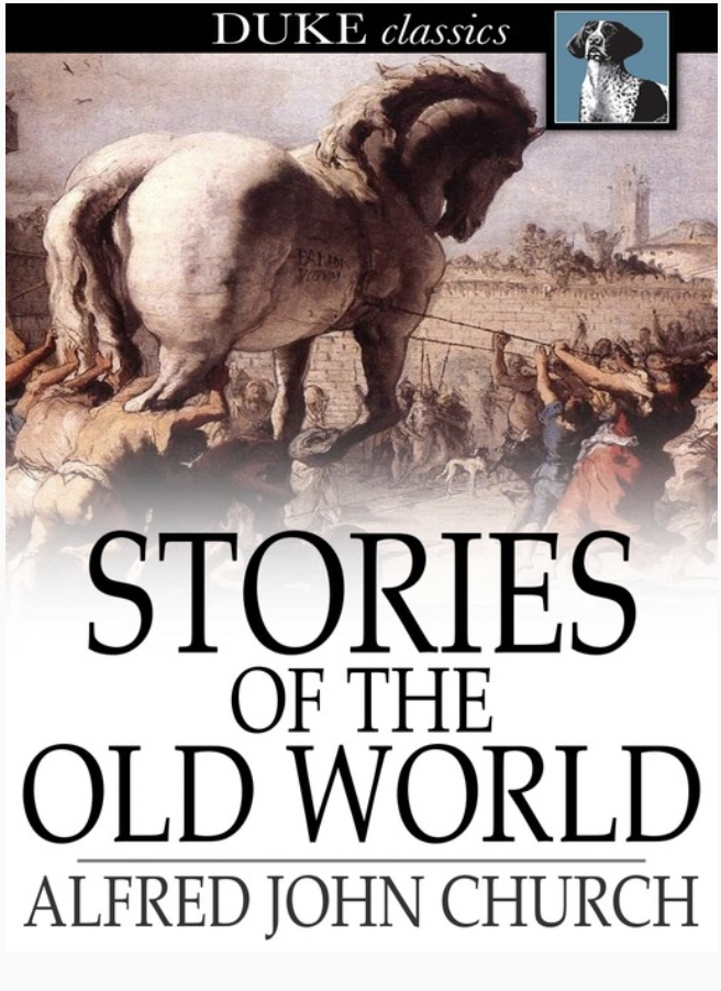 Stories of the Old World by Alfred J. Church | Goodreads