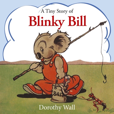 A Tiny Story of Blinky Bill: A Classic Australian Favourite by Dorothy ...