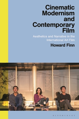Cinematic Modernism and Contemporary Film: Aesthetics and Narrative in ...