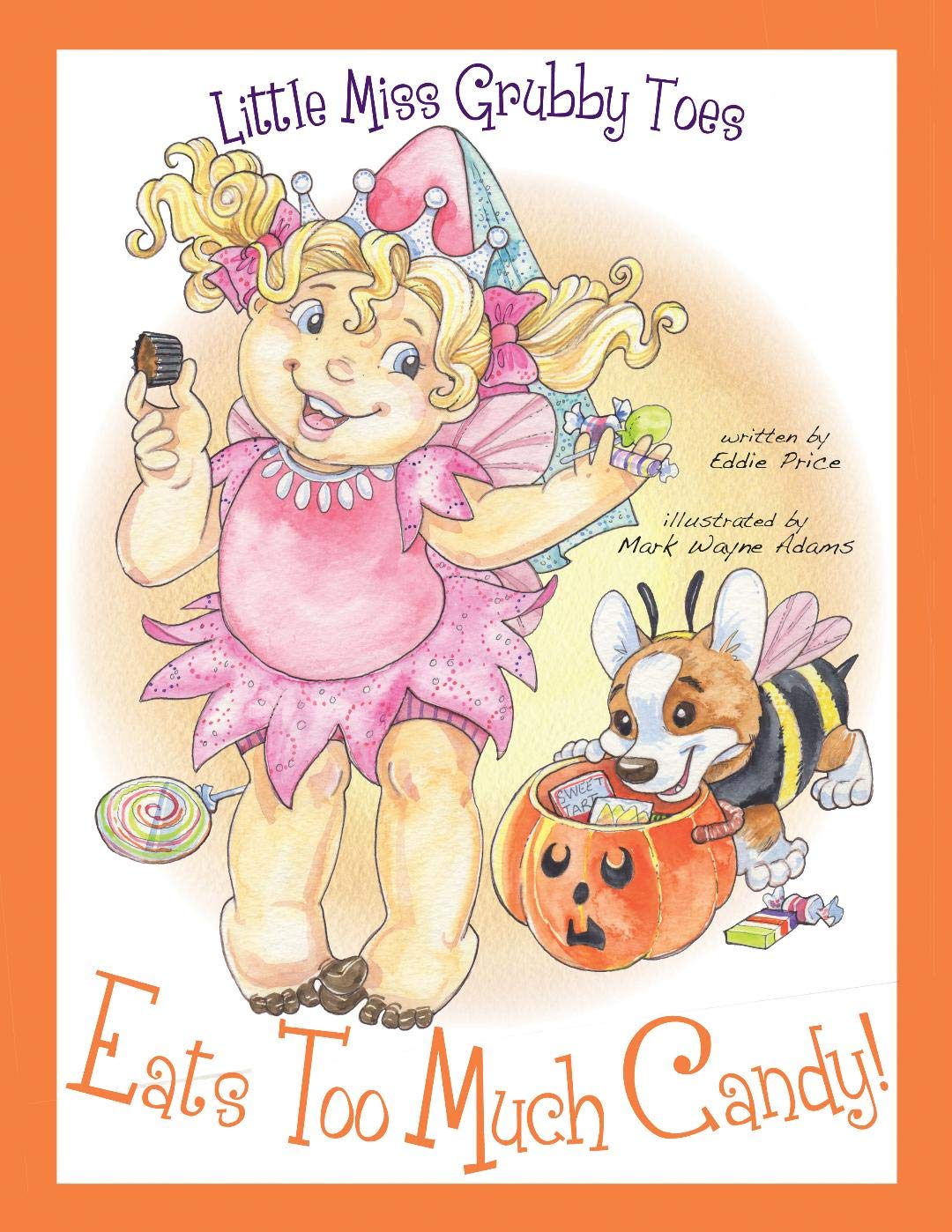 Little Miss Grubby Toes Eats Too Much Candy! by Eddie Price | Goodreads