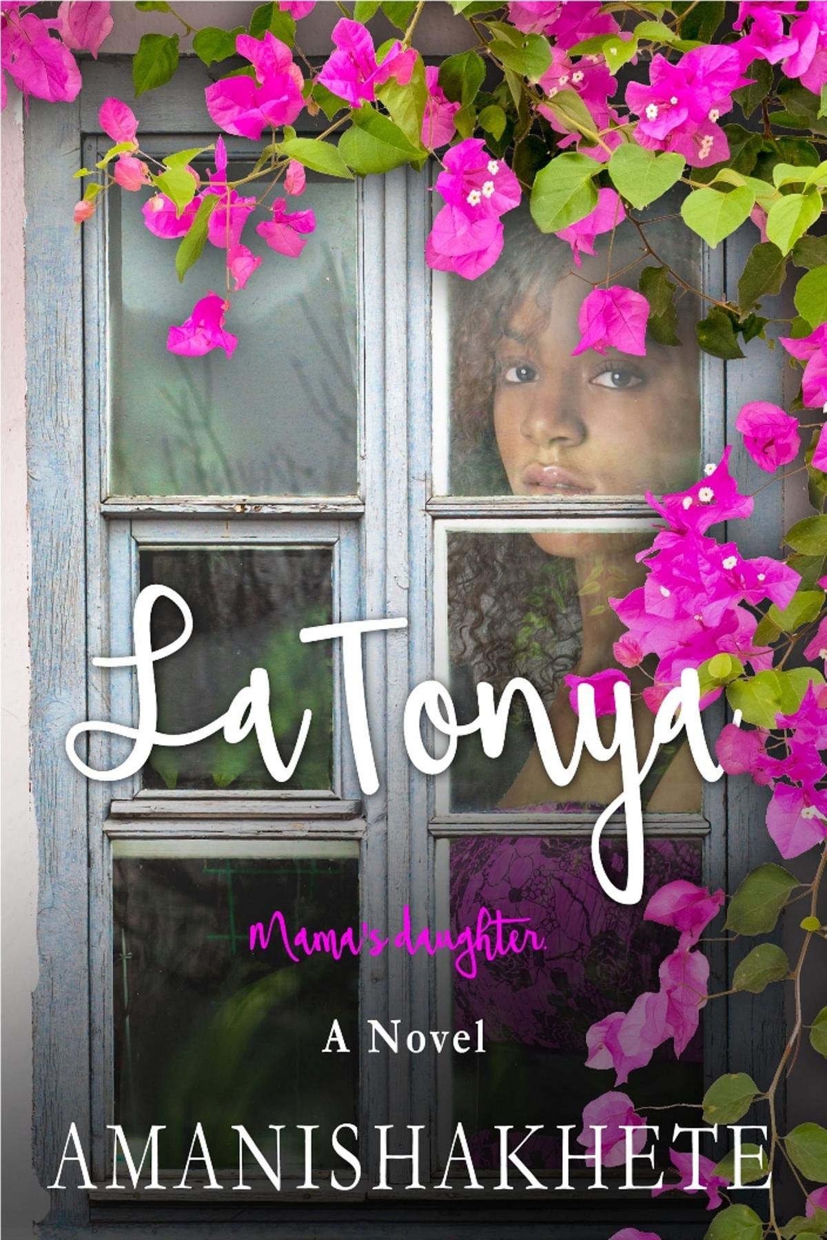 LaTonya: Mama's Daughter: A Novel by Amani Shakhete (Amanishakhete ...