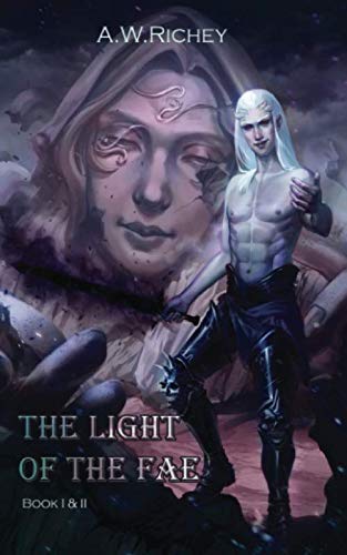 The Light of the Fae Series: Books I and II by A.W. Richey | Goodreads