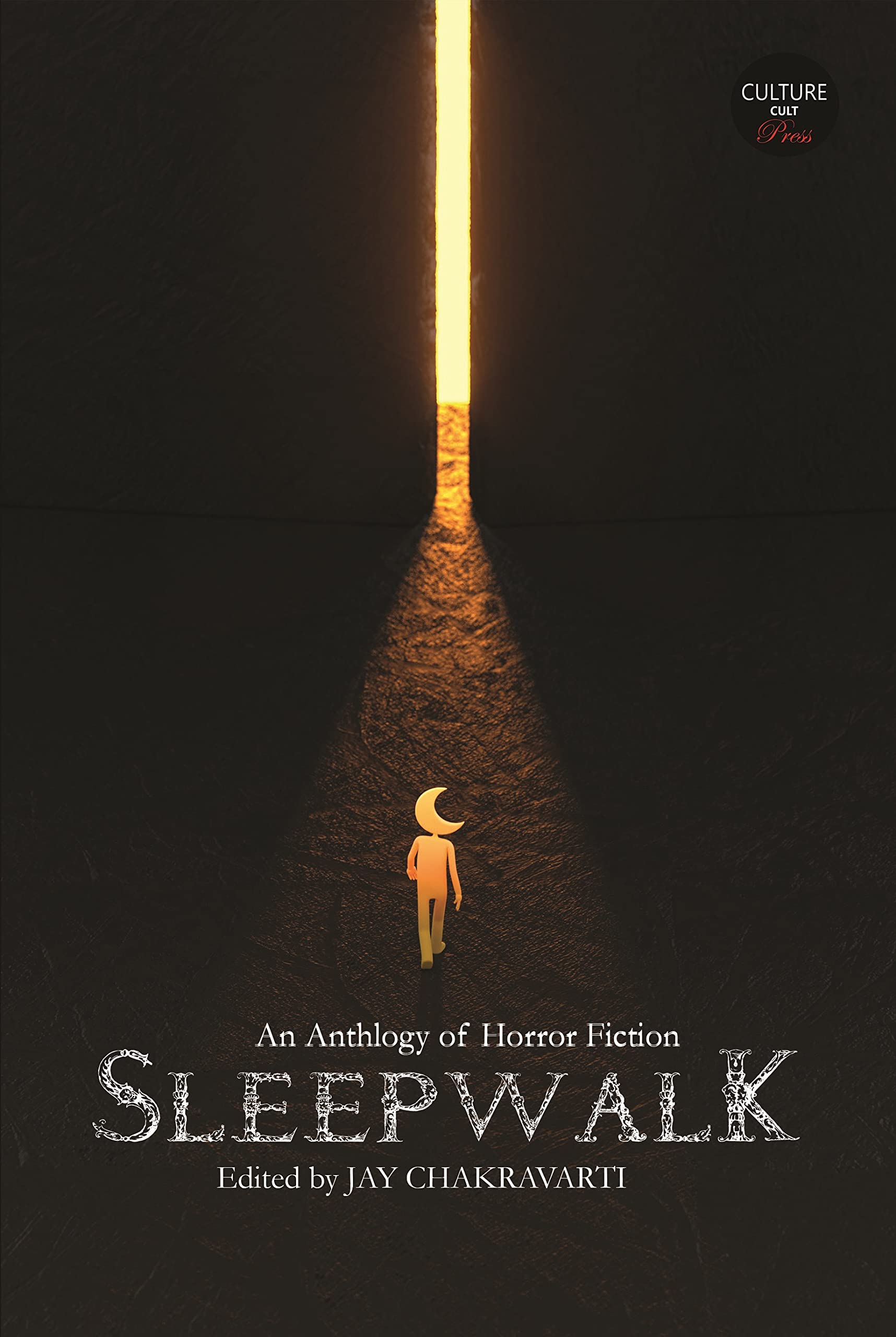 Sleepwalk: Anthology of Horror Fiction by Jay Chakravarti (Ed.) | Goodreads