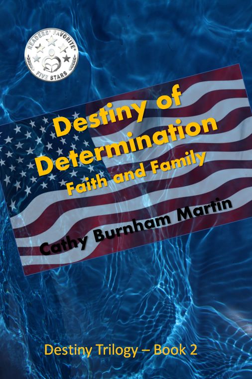 Destiny of Determination: Faith and Family by Cathy Burnham Martin ...