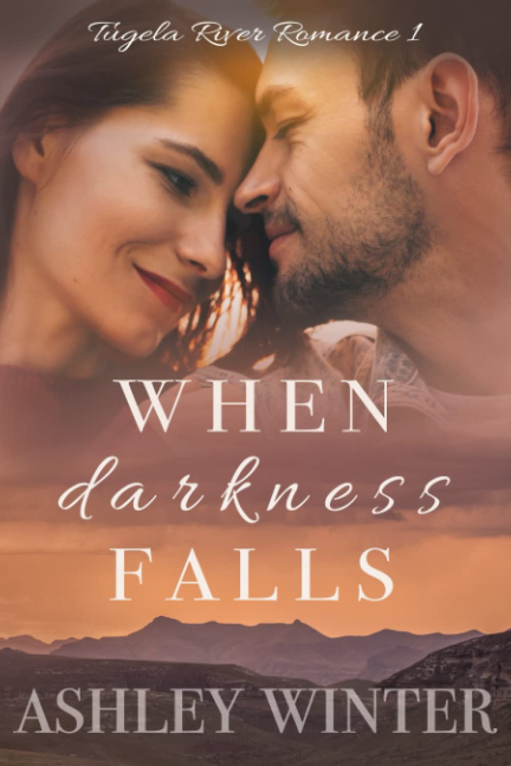 When Darkness Falls: A Second Chance Romance set in South Africa by Ashley Winter | Goodreads