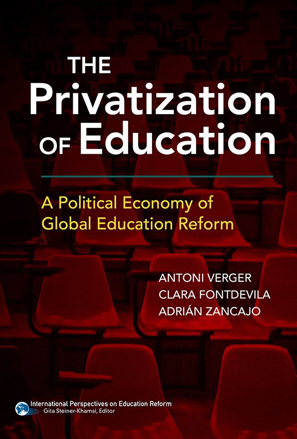 The Privatization of Education: A Political Economy of Global Education ...