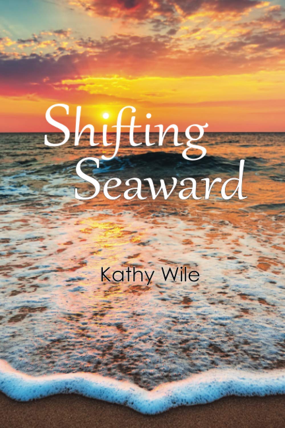 Shifting Seaward (The Kate Adams Series) by Kathy Wile | Goodreads