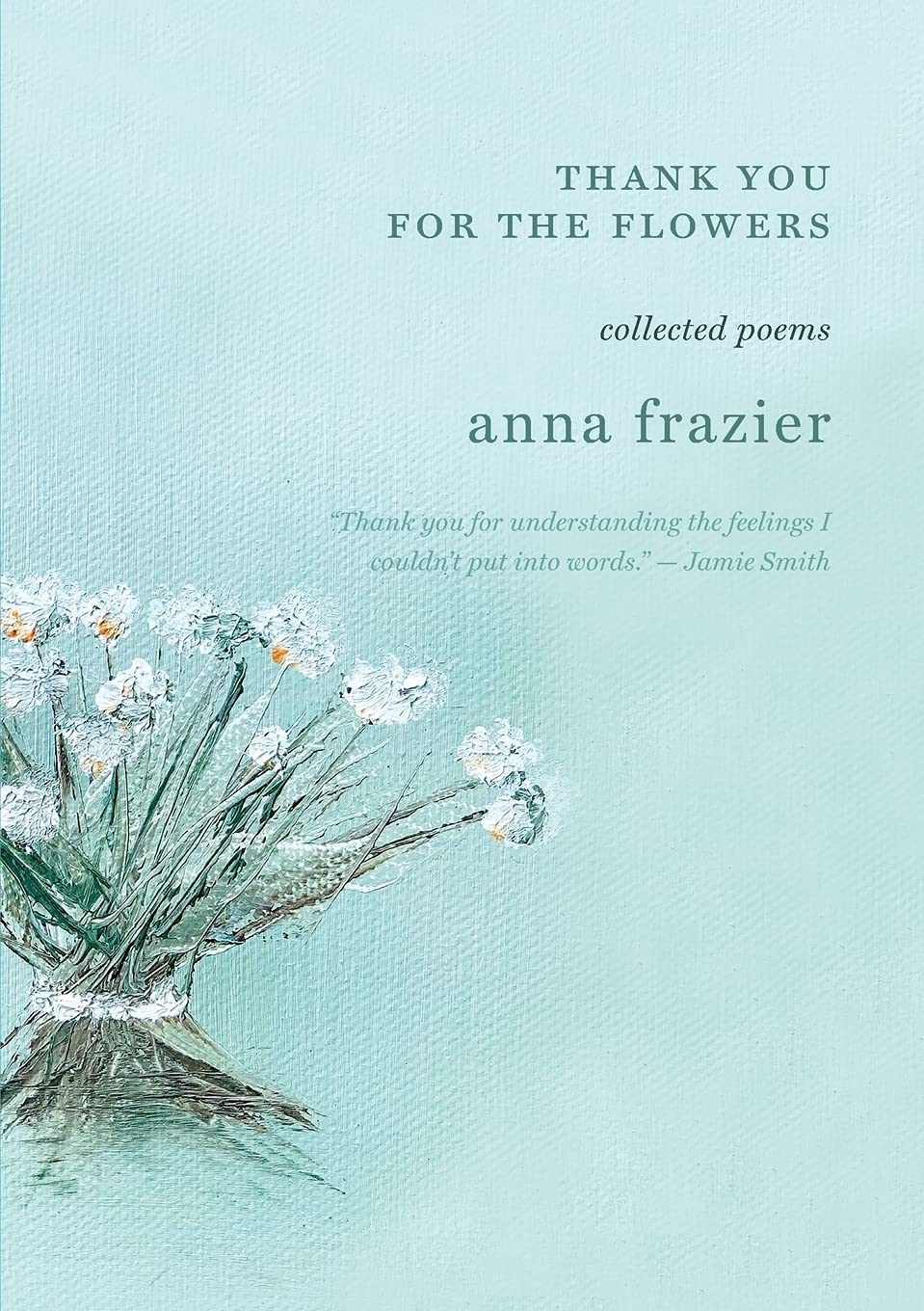 Thank You For The Flowers by Anna Frazier | Goodreads