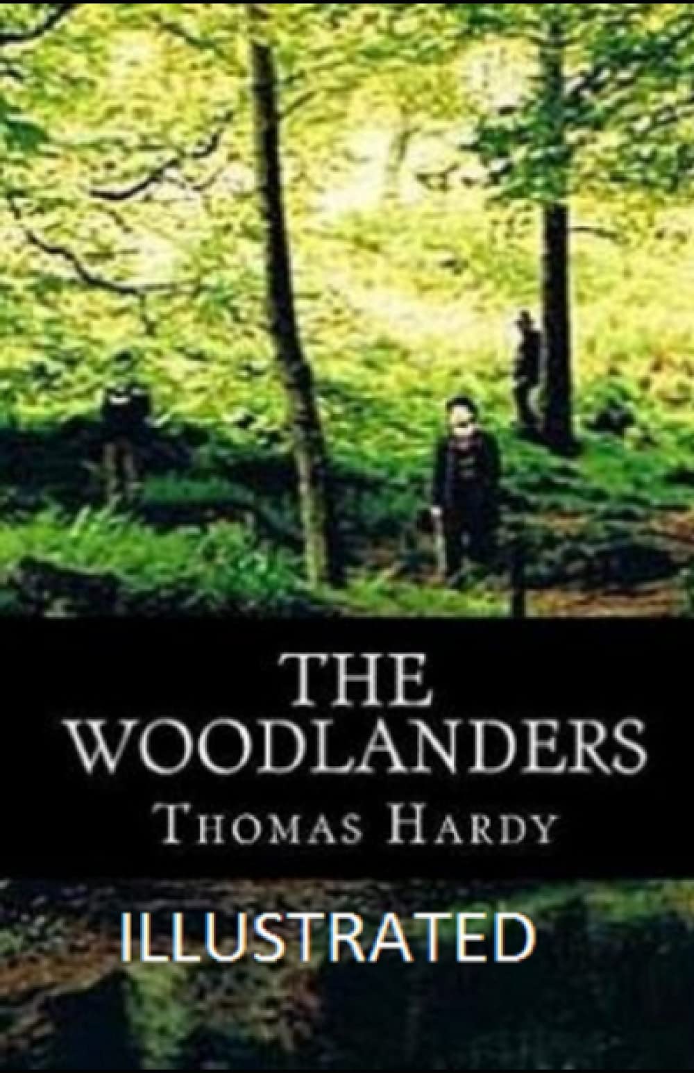 The Woodlanders Illustrated by Thomas Hardy | Goodreads