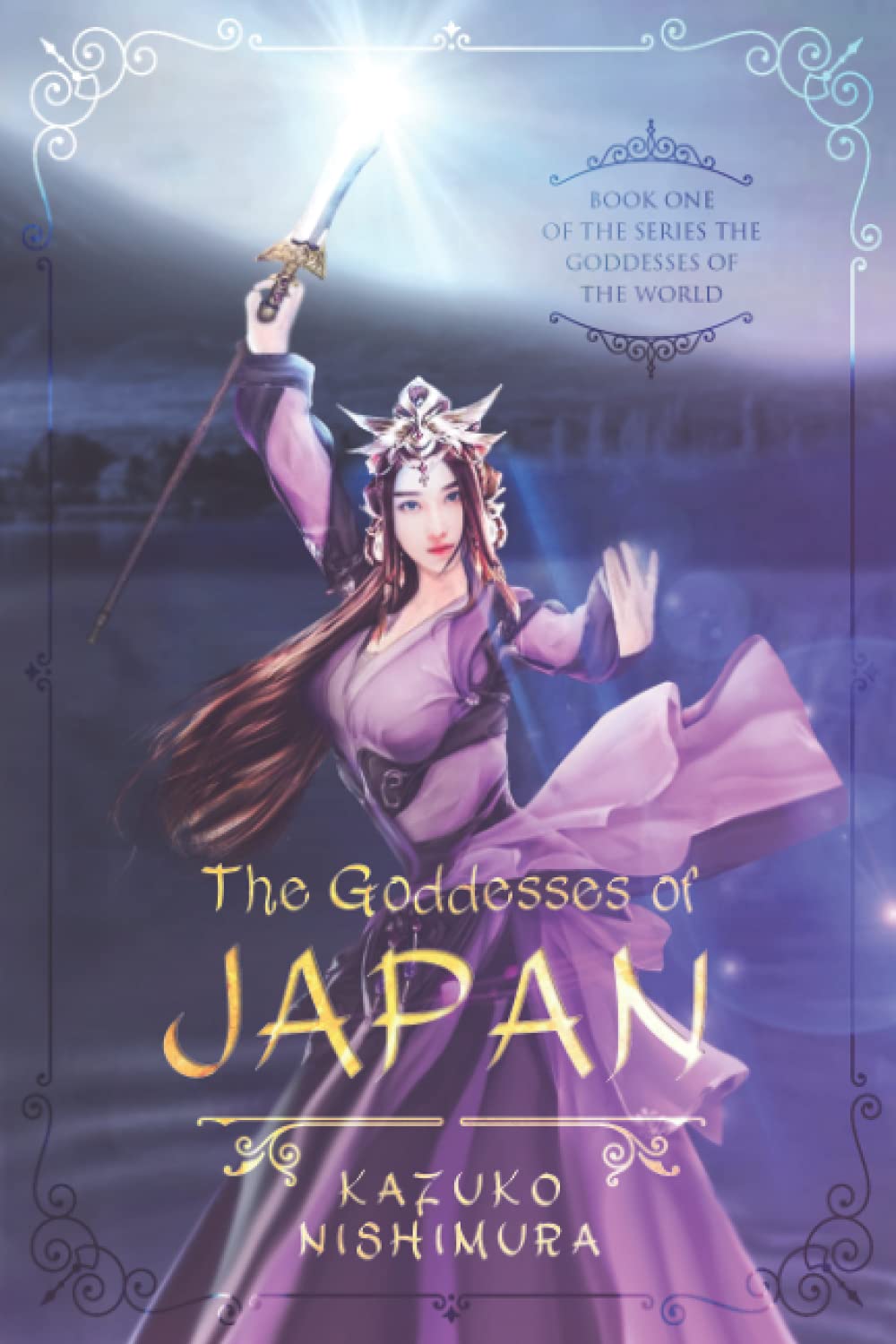 The Goddesses of Japan: The first book of the series of the saga of the ...