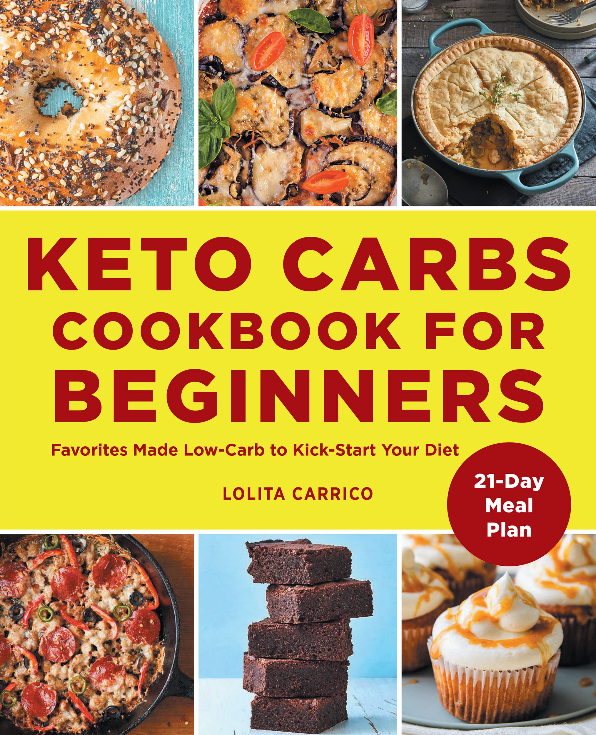 Keto Carbs Cookbook for Beginners: Favorites Made Low Carb to Kick ...