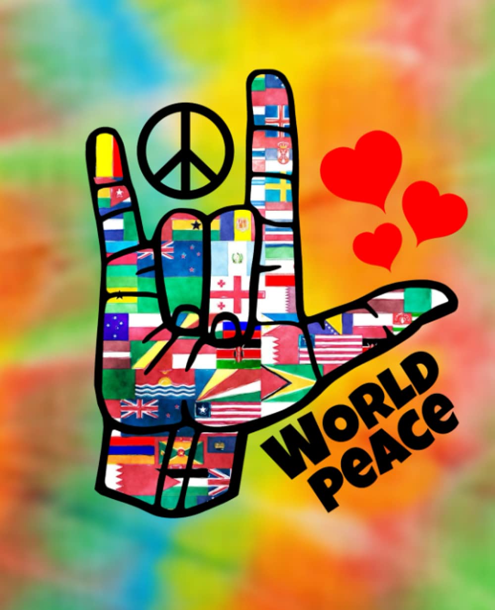 World Peace: ASL Sign Language ILY Peace Tie Dye Composition Notebook ...