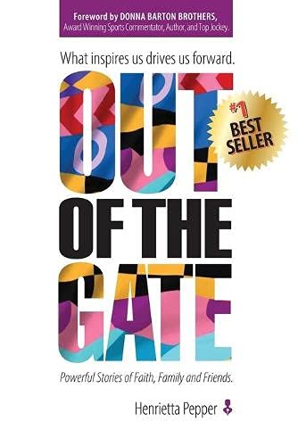 Out of the Gate: What Inspires Us Drives Us Forward by Henrietta Pepper ...