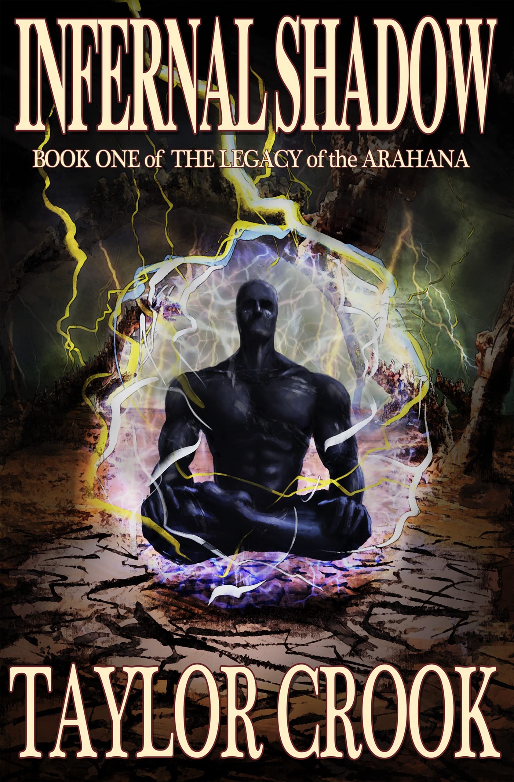 Infernal Shadow (The Legacy of the Arahana Book 1) by Taylor Crook ...