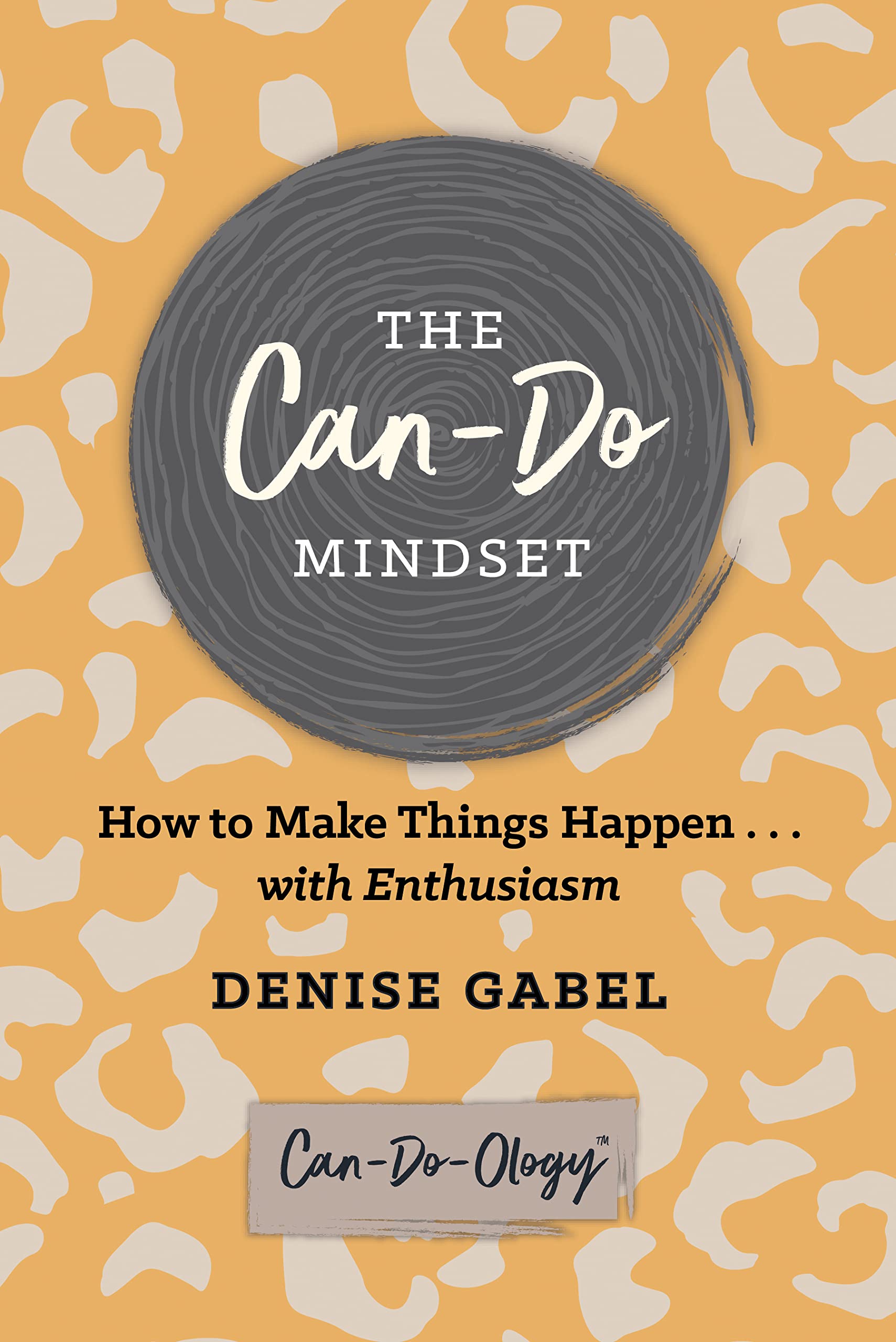 The Can-Do Mindset: How to Make Things Happen . . . with Enthusiasm by ...