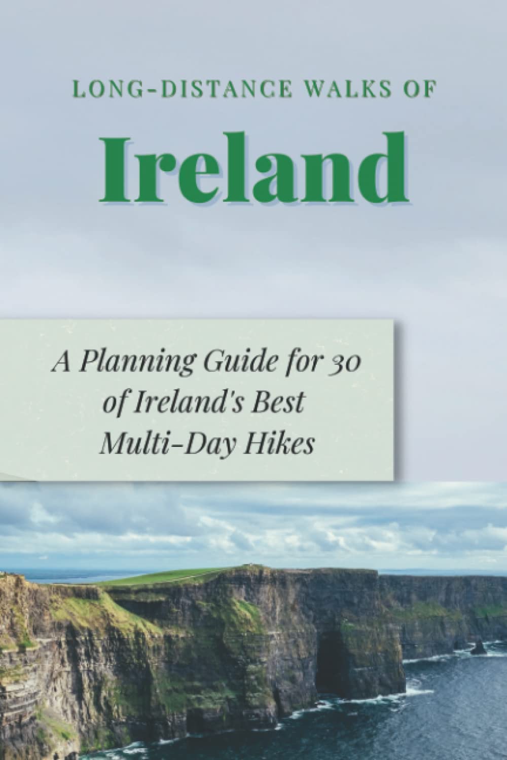 Long-Distance Walks of Ireland: A Full Colour Planning Guide for 30 of ...