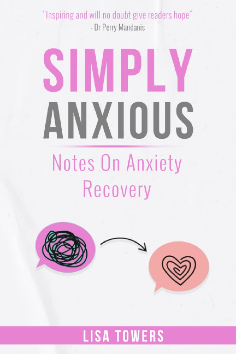 Simply Anxious - Notes on Anxiety Recovery: A Book to Bring Hope ...