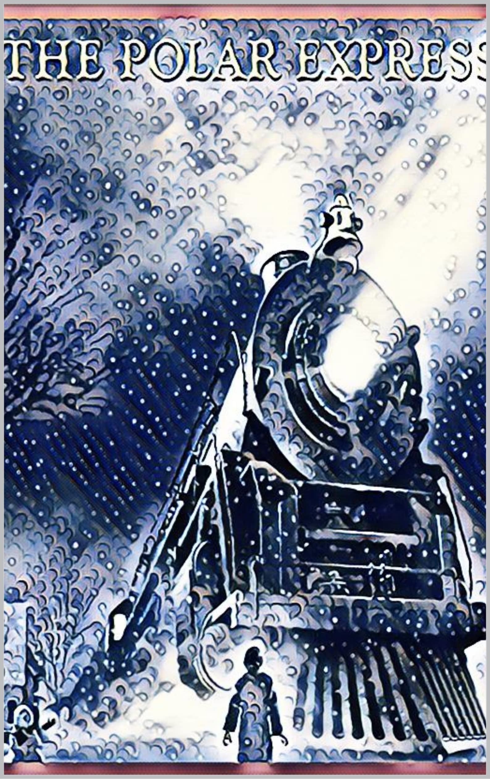 The Polar Express story: (Best Series of the 20) by Mrs Raya | Goodreads