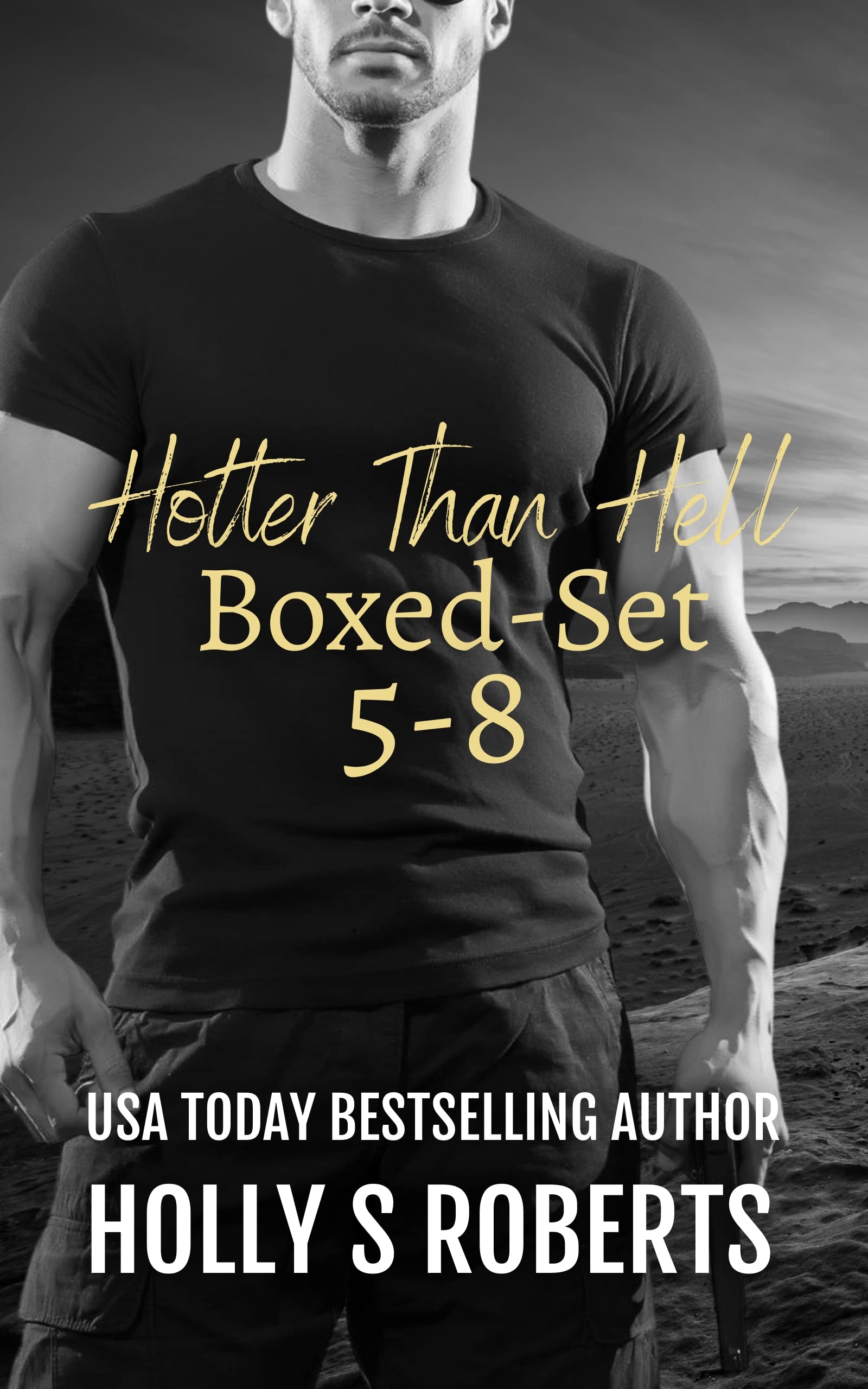 Hotter Than Hell Boxed-Set 5-8: Desert Mafia by Holly S. Roberts ...