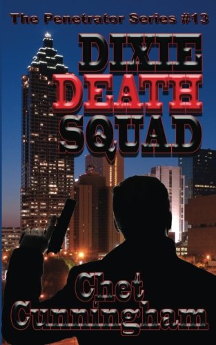 Dixie Death Squad (The Penetrator) by Chet Cunningham | Goodreads