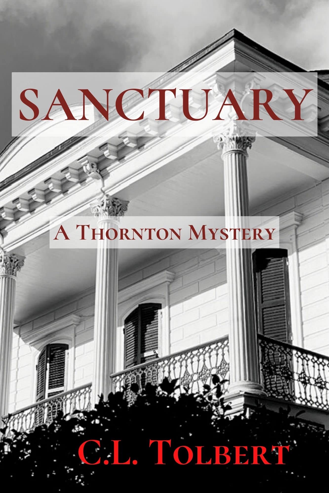 Sanctuary (Thornton Mysteries #3) by C.L. Tolbert | Goodreads