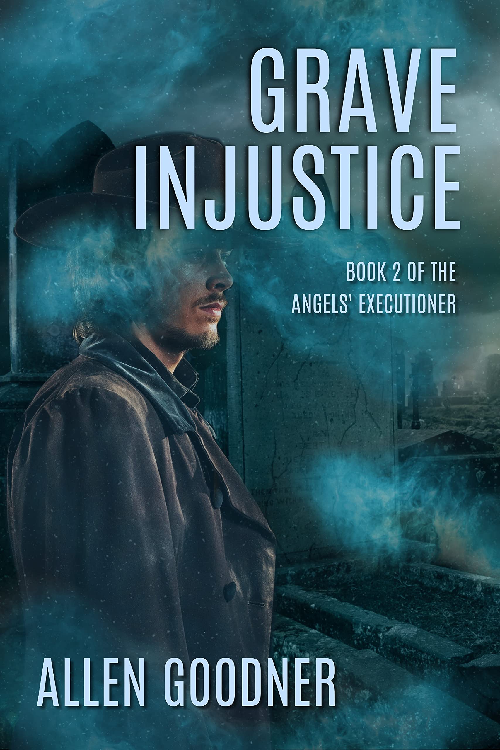 Grave Injustice (The Angels' Executioner Book 2) by Allen Goodner ...
