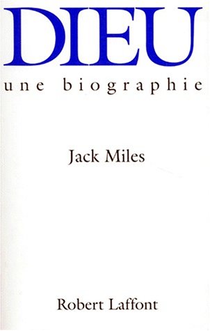 Dieu, une biographie by Jack Miles | Goodreads