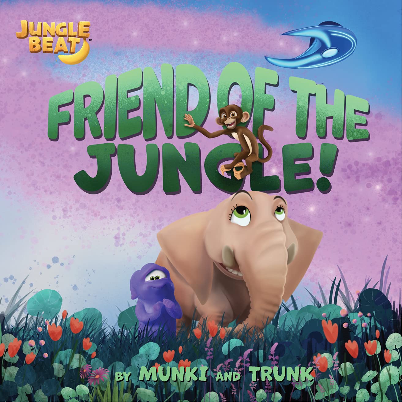 Jungle Beat: Friend of the Jungle! by Munki and Trunk | Goodreads