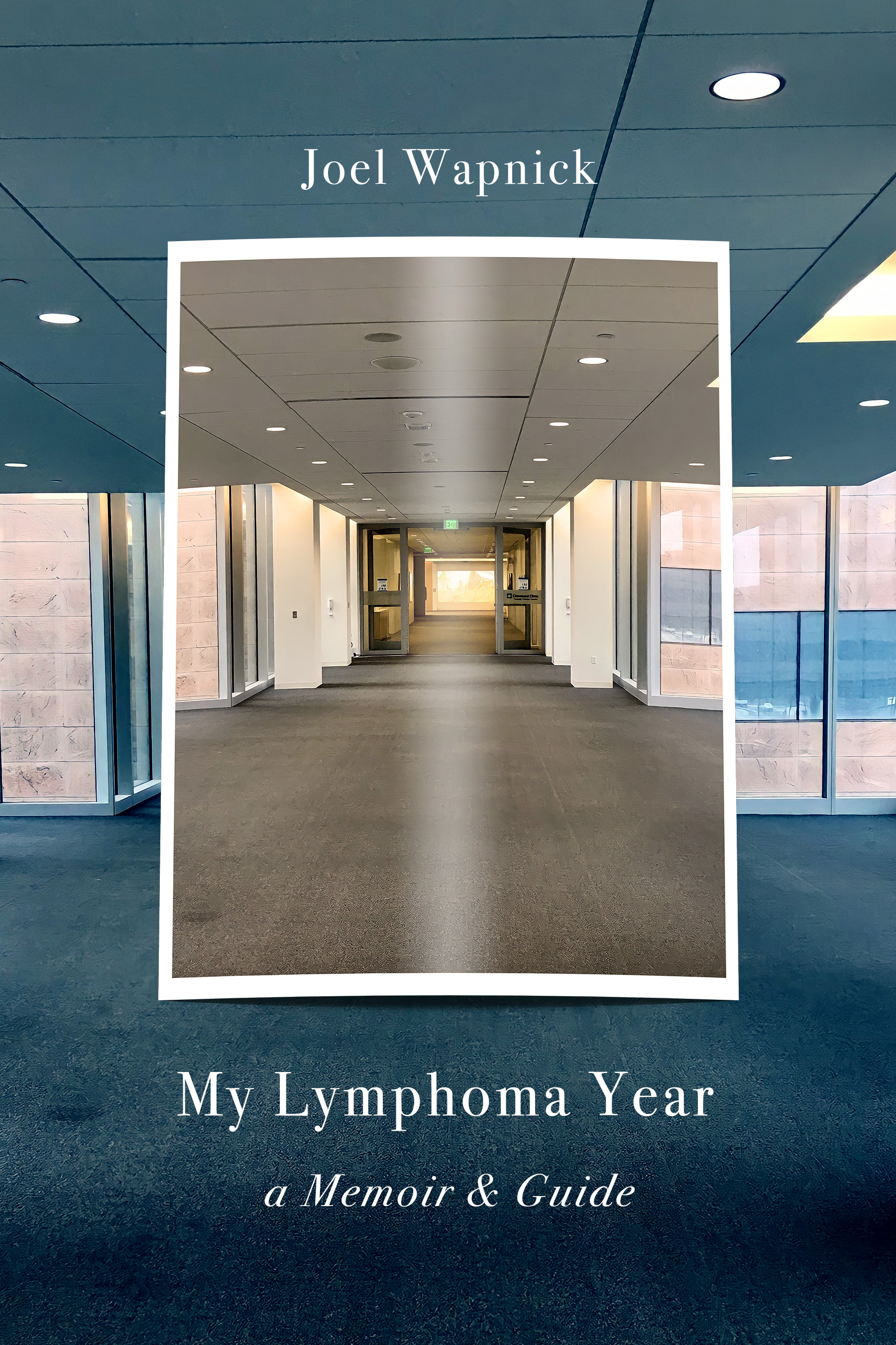 My Lymphoma Year: a Memoir & Guide by Joel Wapnick | Goodreads