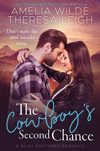 The Cowboy's Second Chance (Bliss Ranch #3) by Amelia Wilde | Goodreads