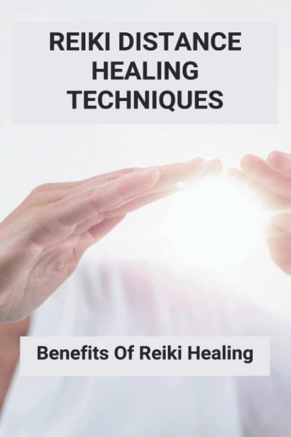 Reiki Distance Healing Techniques: Benefits Of Reiki Healing: Living A ...