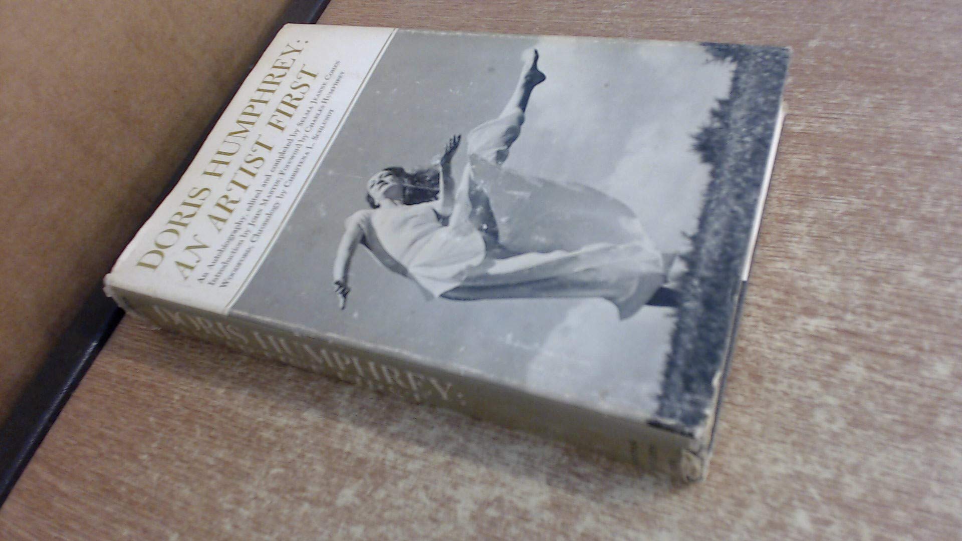 Doris Humphrey: an artist first: An autobiography, by Doris Humphrey ...