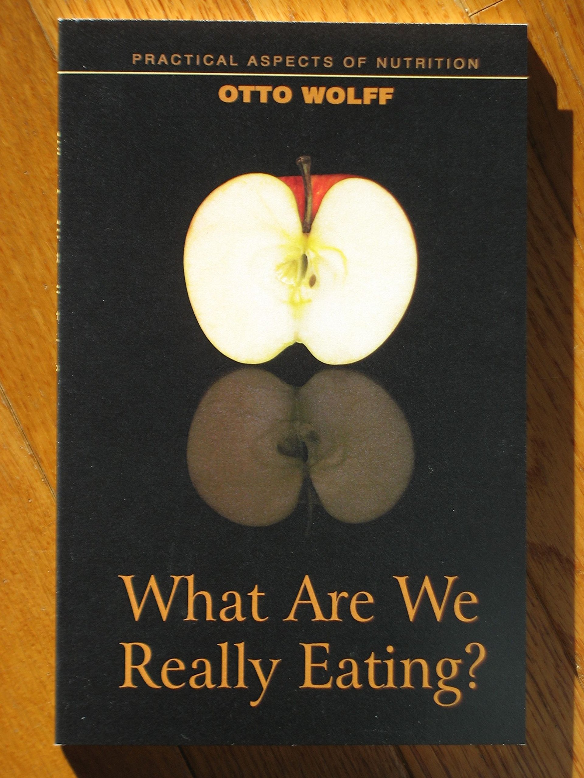 What Are We Really Eating: Practical Aspects of Nutrition from the ...