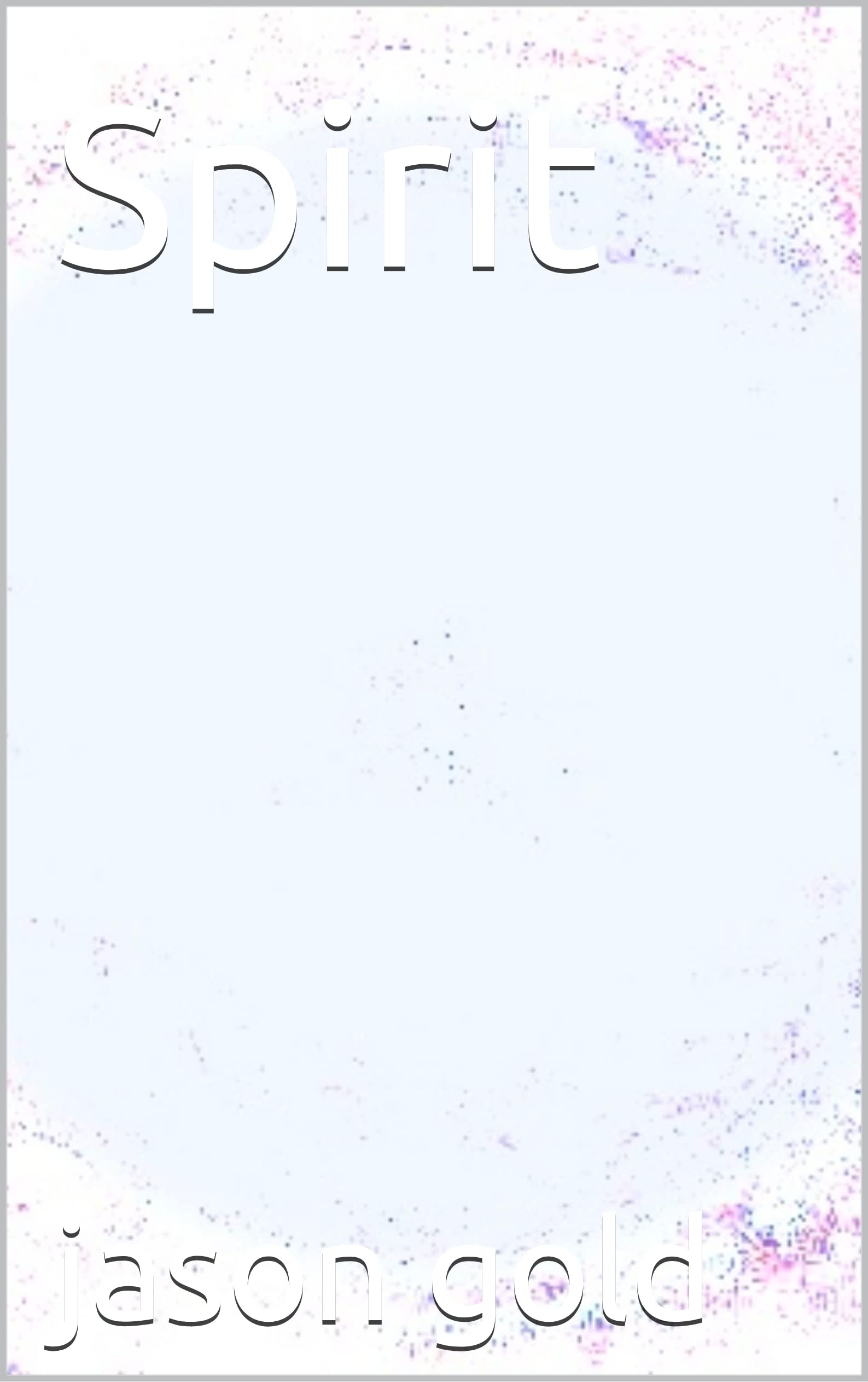 Spirit by Jason Gold | Goodreads