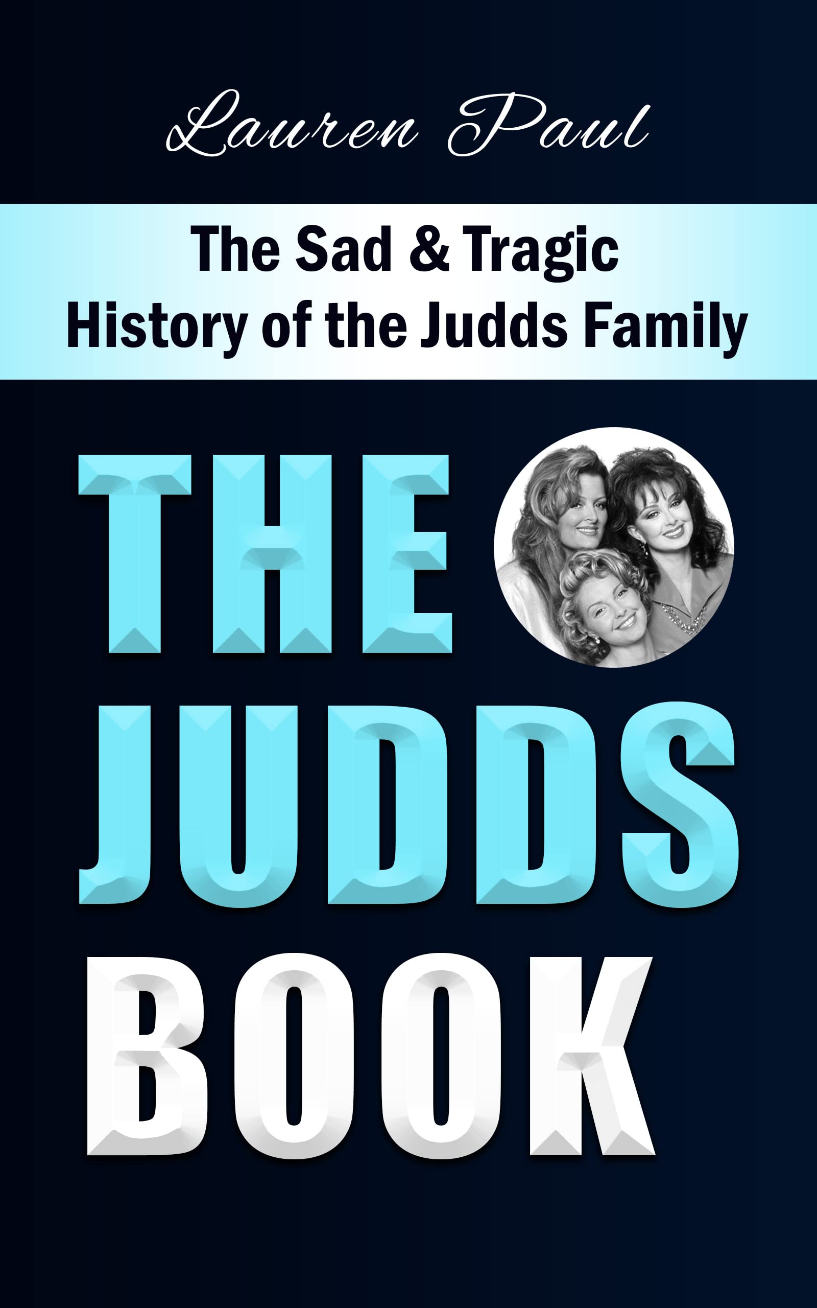 The Judds Book: The Sad and Tragic History of the Judd Family by Lauren ...