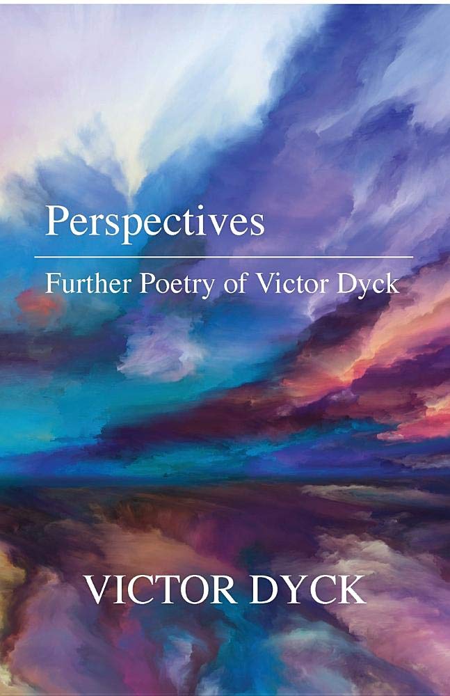 Perspectives: Further Poetry of Victor Dyck by Victor Dyck | Goodreads