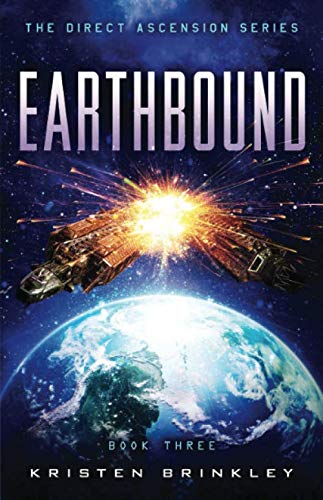 The Direct Ascension Series Earthbound: Book Three by Kristen Brinkley ...