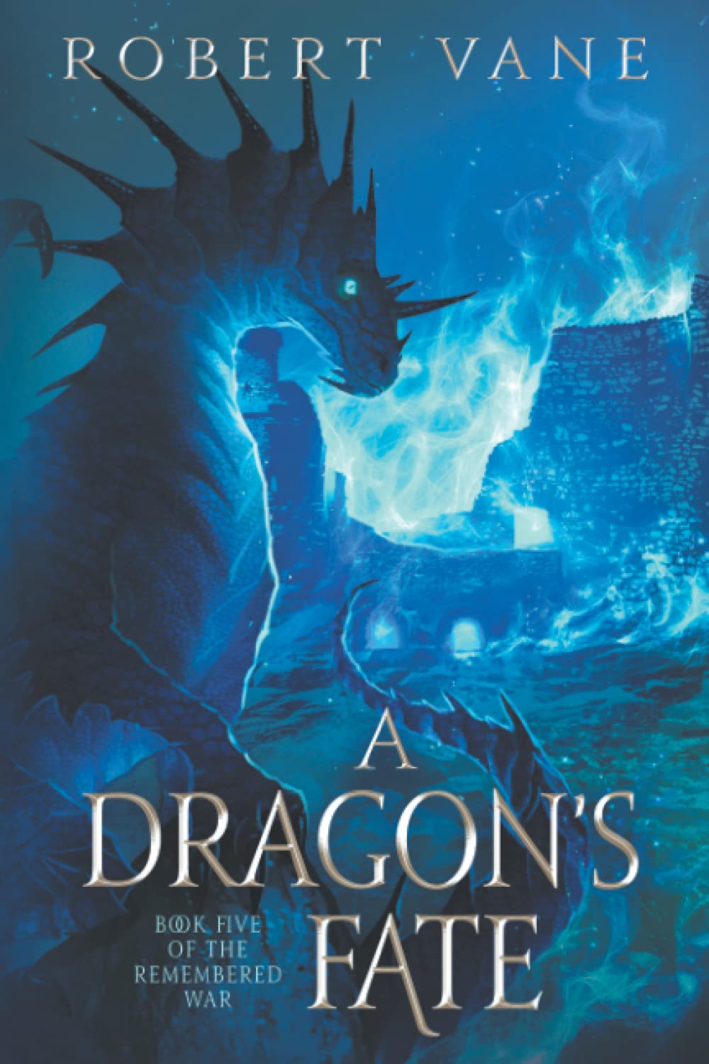 A Dragon's Fate: An Epic Fantasy Adventure by Robert Vane | Goodreads