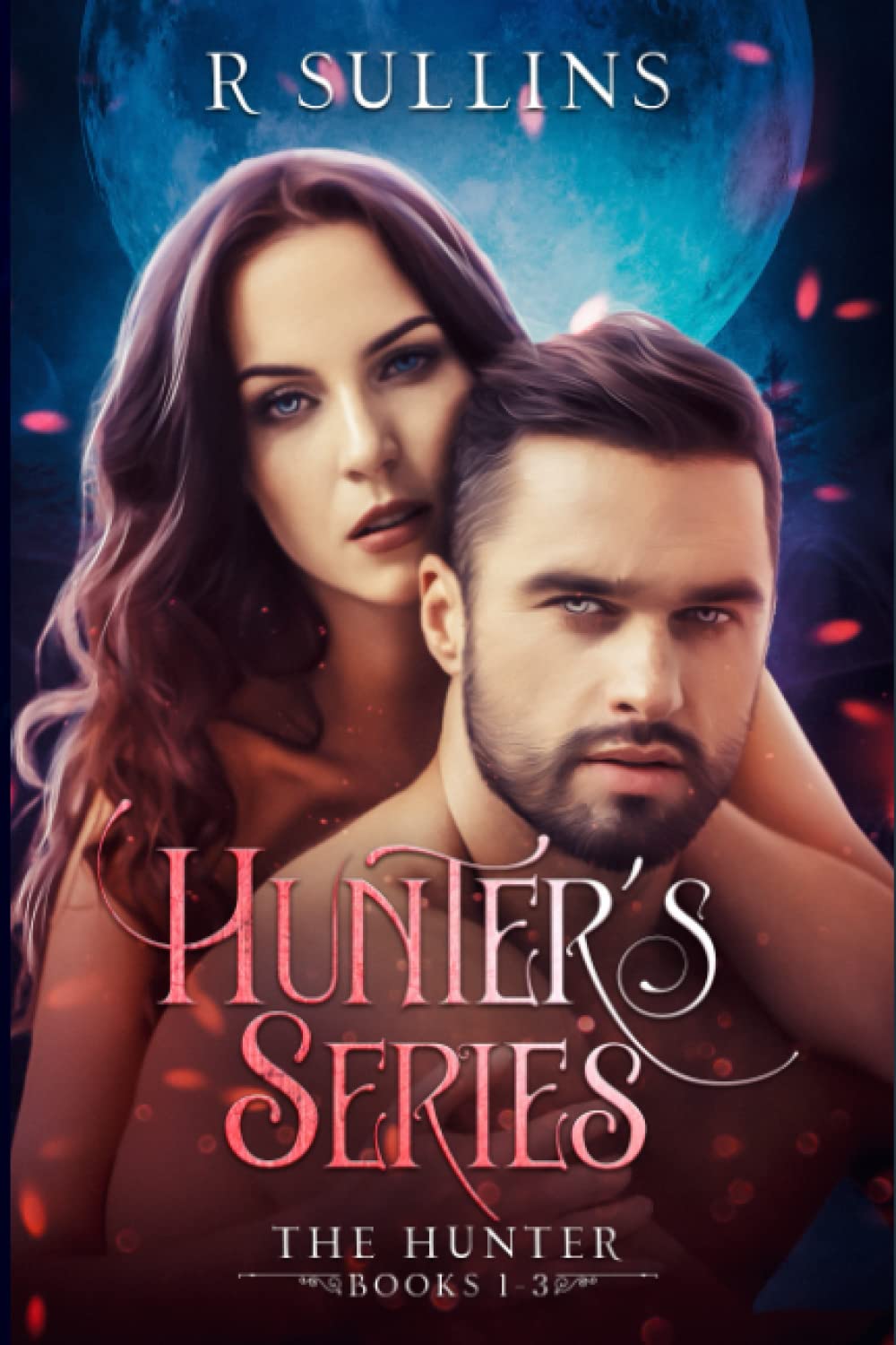 Hunter's Series: The Hunter Books 1-3 by R. Sullins | Goodreads