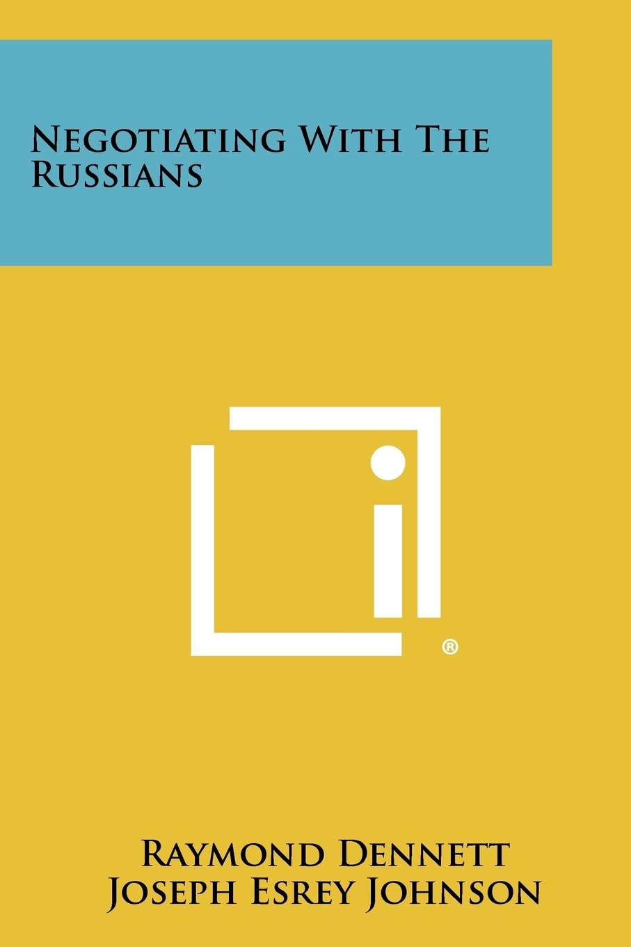 Negotiating with the Russians by Raymond Dennett | Goodreads