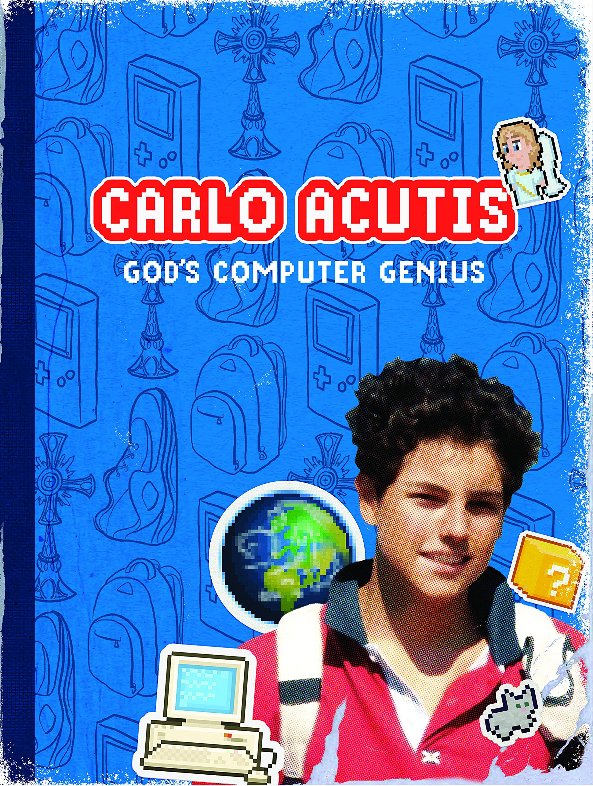 Carlo Acutis: God's Computer Genius by Ellen Labrecque | Goodreads